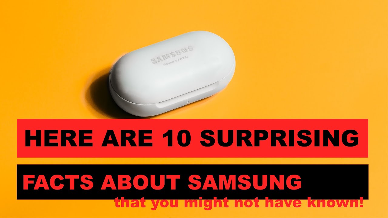 Here are 10 surprising facts about Samsung that you might not have ...