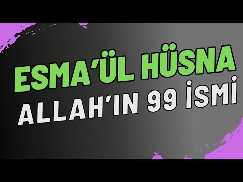 Allah'ın 99 İsmi - Esma'ül Hüsna - Hasbi Rabbi Cellallah.