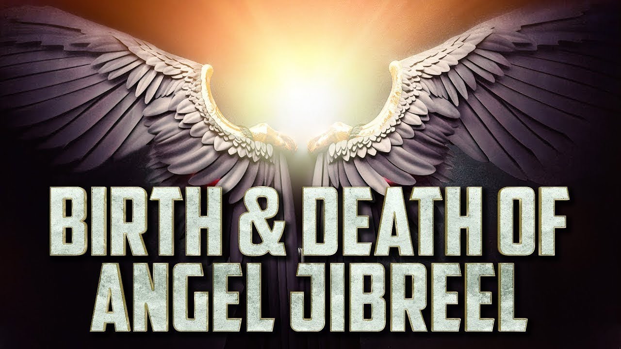 Birth & Death Of Angel Jibreel_ ANGEL GABRIEL_ Emotional - YouTube