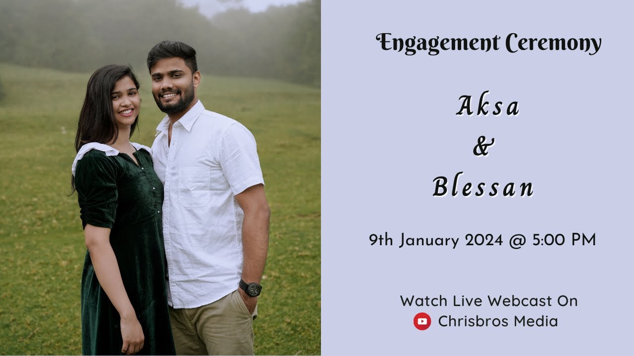 Aksa + Blessan | Engagement Ceremony | 9th January 2024 | Chrisbros ...