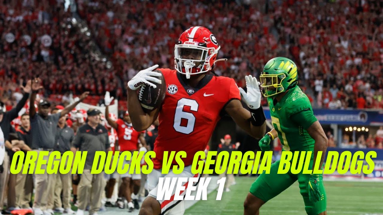 OREGON DUCKS vs GEORGIA BULLDOGS | COLLEGE FOOTBALL HIGHLIGHTS | WEEK 1 ...