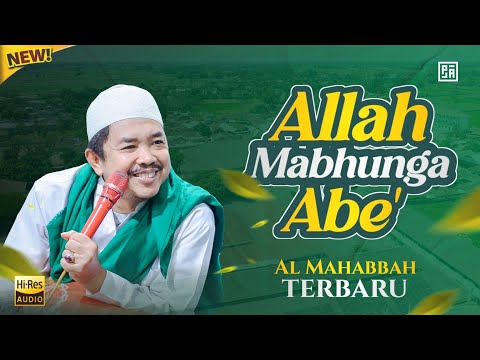 AL MAHABBAH TERBARU 2025 ❗ ALLAH MABHUNGA ABE' - ALLAH MASENNENG ABE' - MENYENTUH HATI