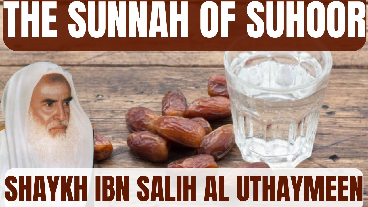 Sunnah of Suhoor|Shaykh Uthaymeen - YouTube
