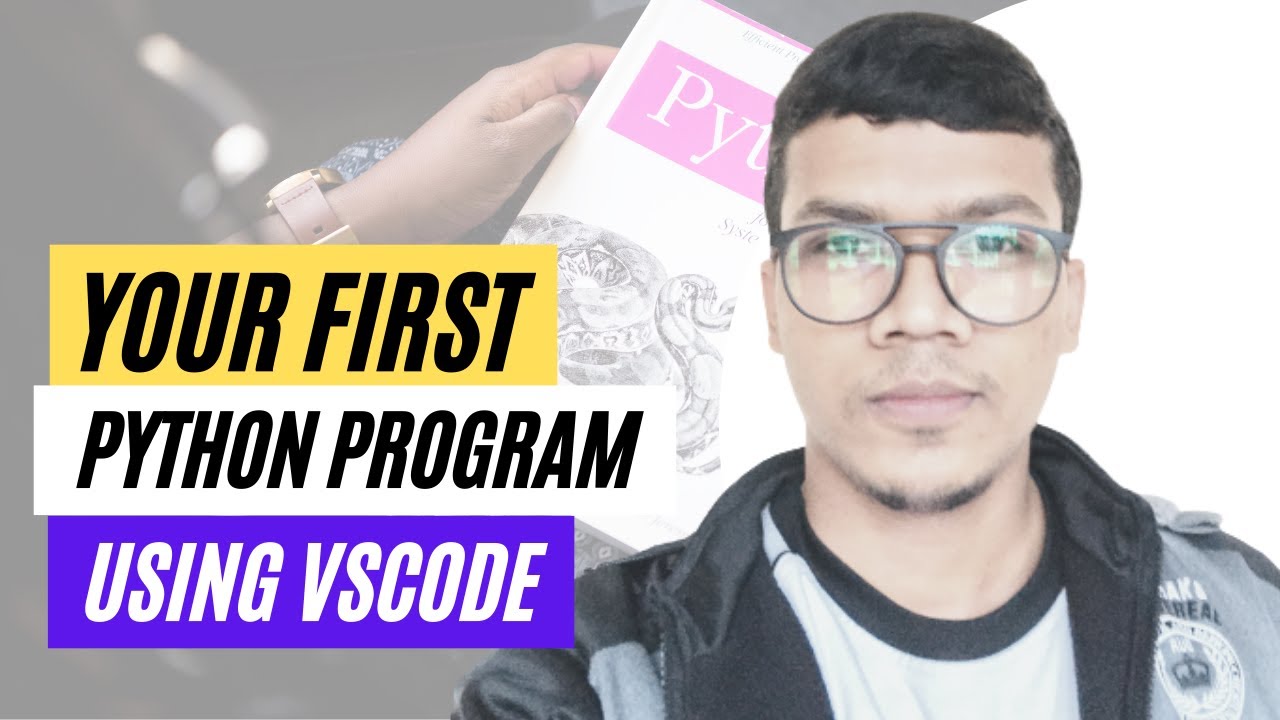 Getting Started With Python In Visual Studio Code Python Tutorial For Getting Started With Python In Visual Studio Code Python Tutorial For