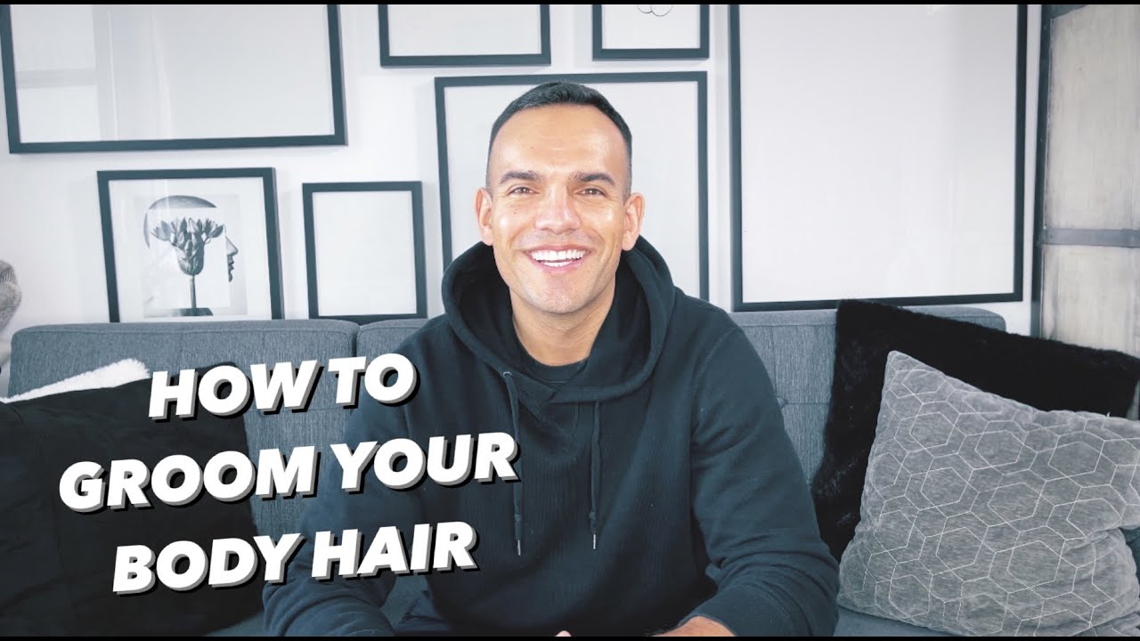 How to Groom Your Entire Body for Men | The Check Up | Jake Mossop ...