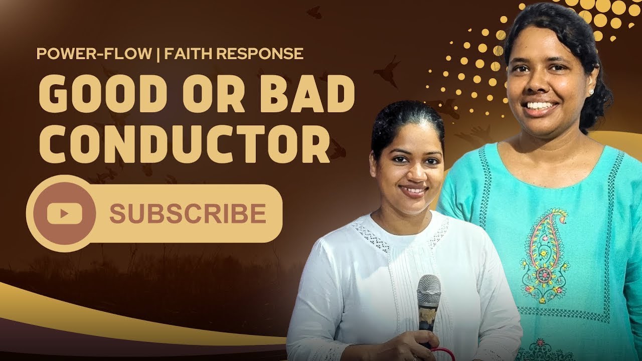 Good Conductor or Bad Conductor of God's Power - Your Faith Response ...