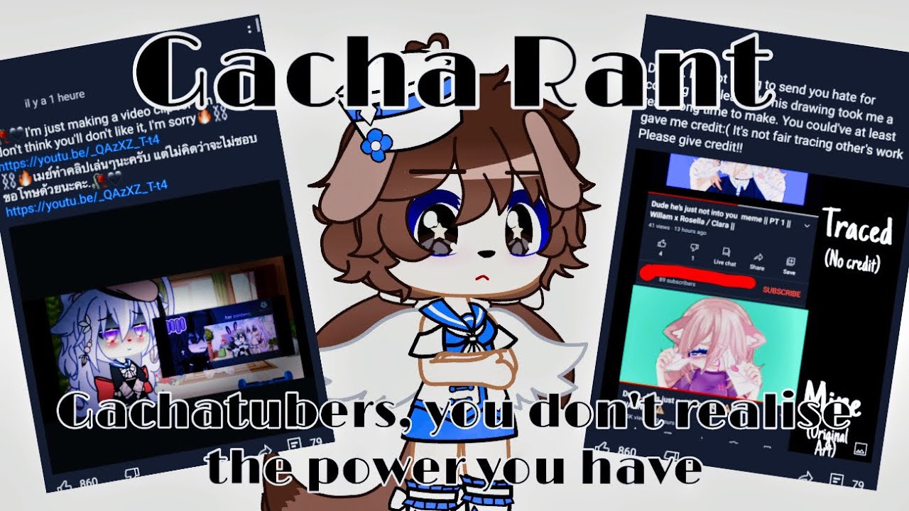 Gacha Rant: Gachatubers, you don’t realise the power you have - YouTube