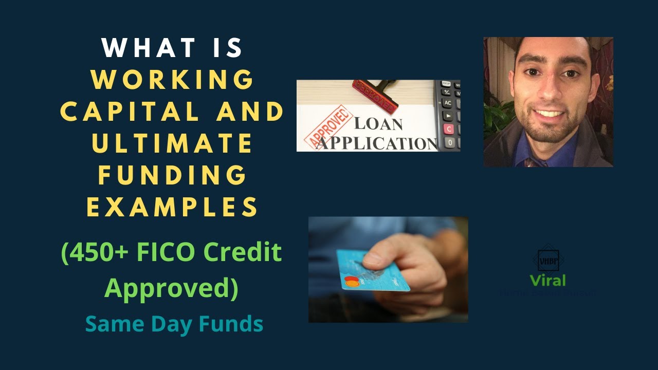 What Is Working Capital And Ultimate Funding Examples (450+ FICO Credit ...