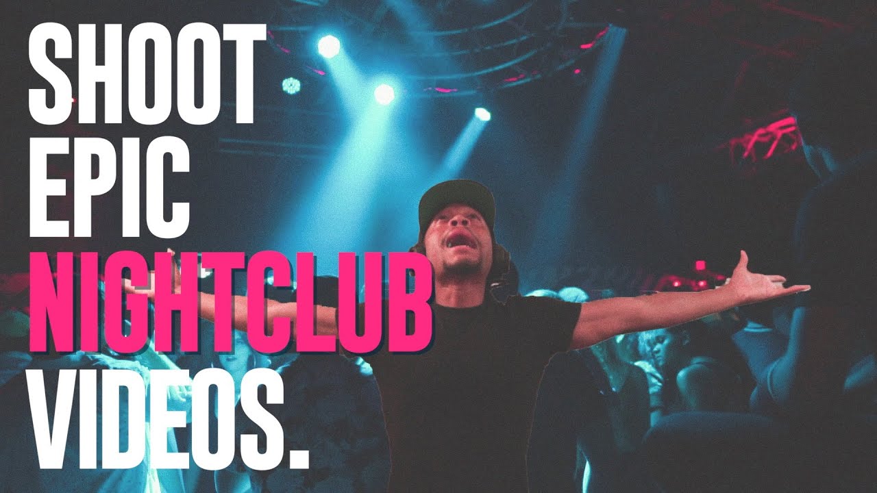 How To Shoot EPIC Night Club and Party Videos - YouTube