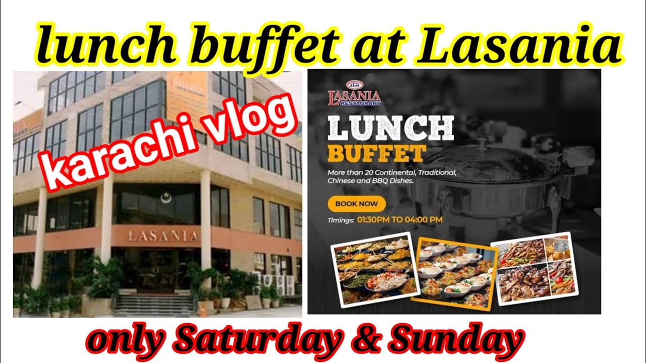 karachi vlog life| Lasania Restaurant| lunch buffet vlog| Gulshan-e ...