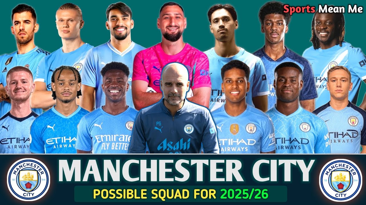 Manchester City F.C. Probable Squad 2025/26 | Man City Rumours and ...