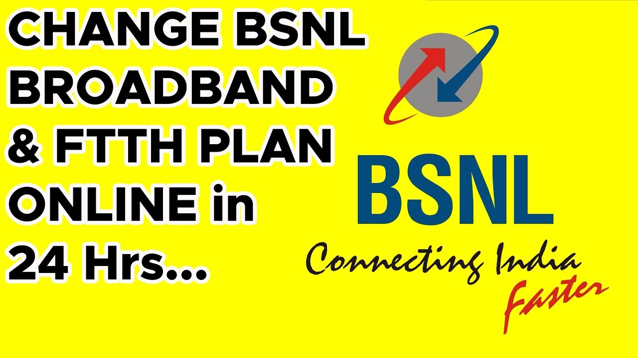 Change BSNL Broadband Plan Online FTTH Fiber Within 24 Hrs change-bsnl-broadband-plan-online-ftth-fiber-within-24-hrs