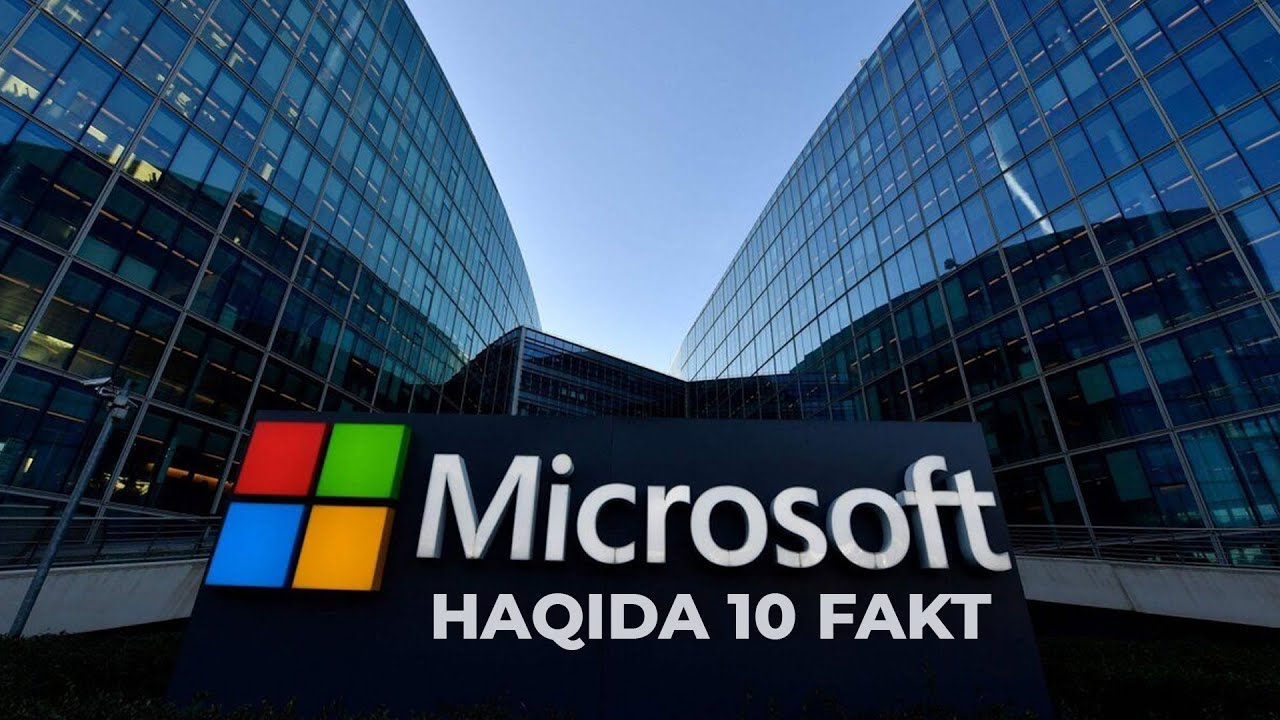 Microsoft kompaniyasi haqida qiziqarli 10 ta fakt ...