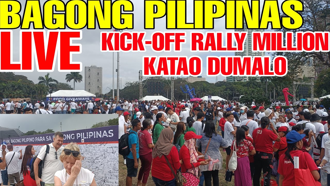 BAGONG PILIPINAS KICK-OFF RALLY DINUMOG MILLION KATAO NAKISAYA - YouTube