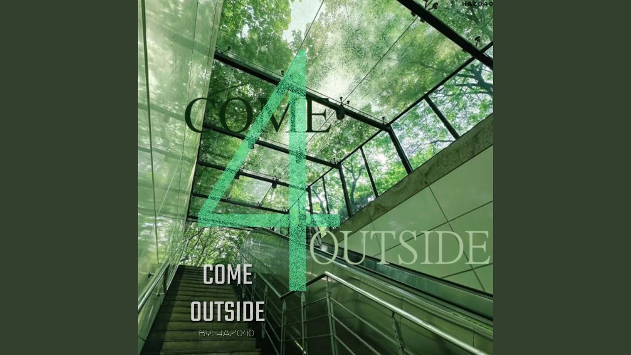 COME OUTSIDE - YouTube