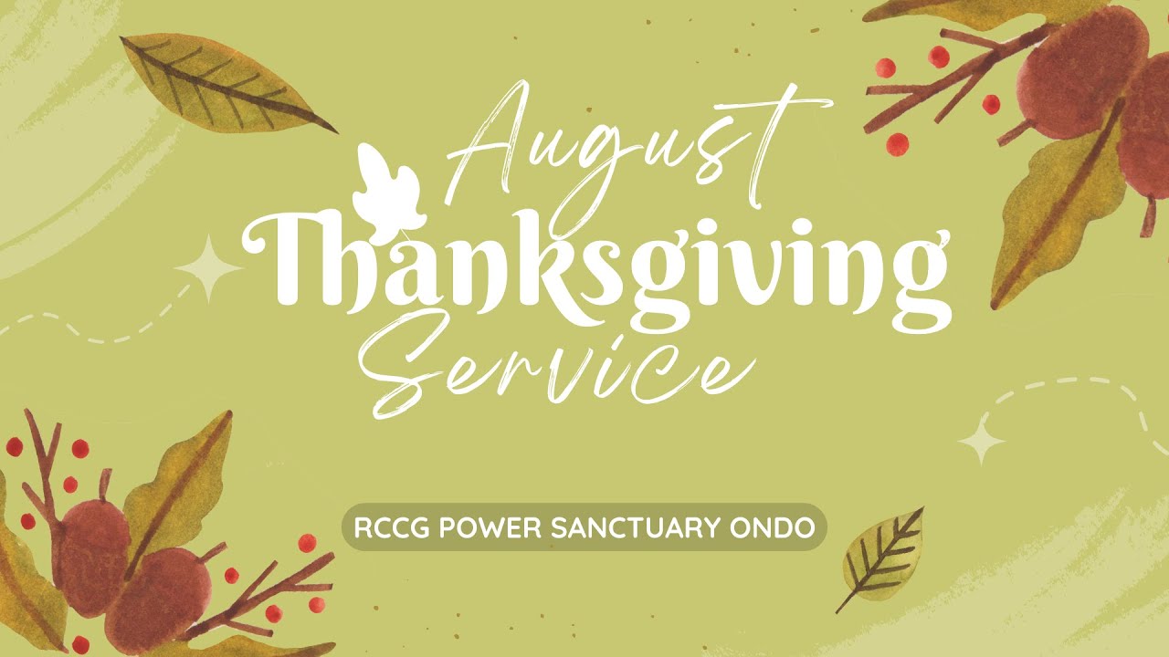 RCCG Power Sanctuary Ondo || August Thanksgiving Service - YouTube