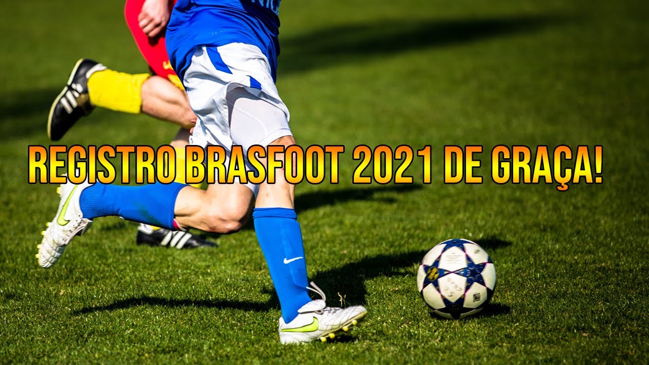 REGISTRO BRASFOOT 2021 DE GRAÇA (FUNCIONANDO) - YouTube