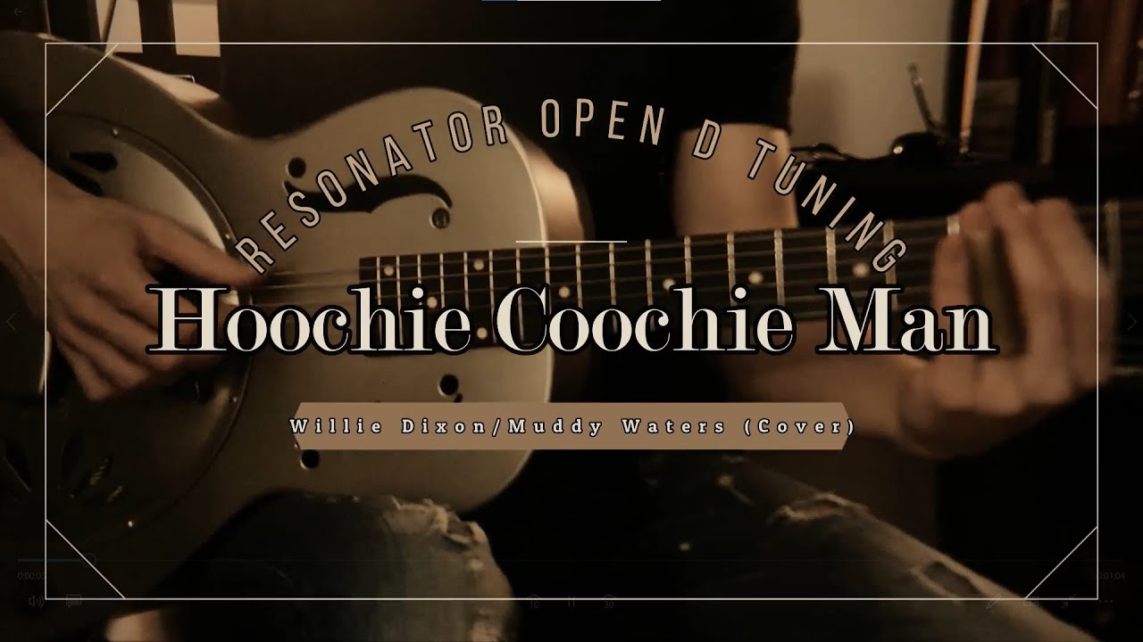 Hoochie Coochie Man (Muddy Waters Cover) | Open D Resonator Cover ...