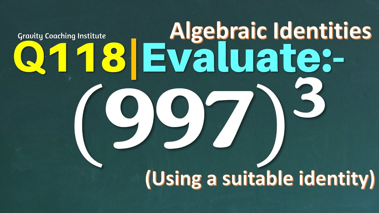 Q118 | Evaluate (997)^3 using a suitable Identity | Evaluate 997 3 ...