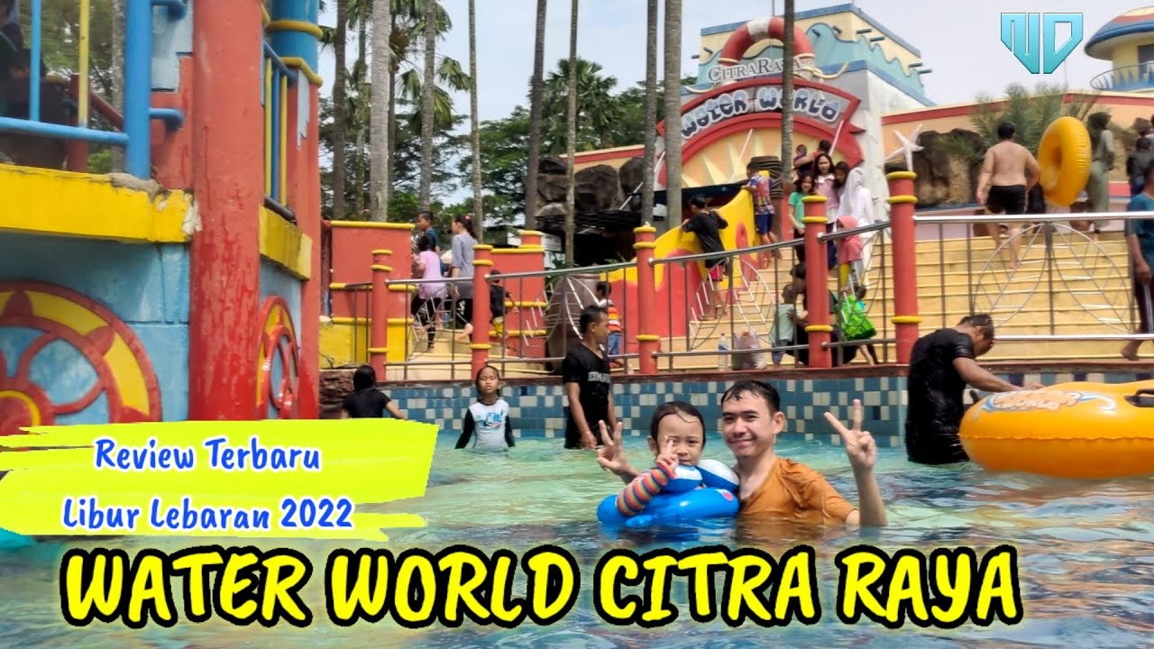 REVIEW WATER WORLD CITRA RAYA TANGERANG TERBARU 2022 - YouTube