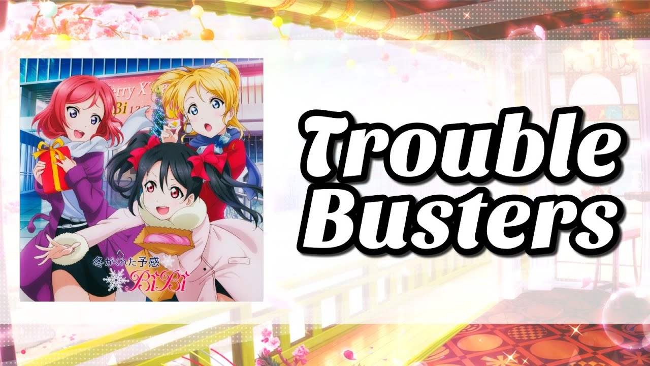 Trouble Busters - BiBi - Love Live! - YouTube