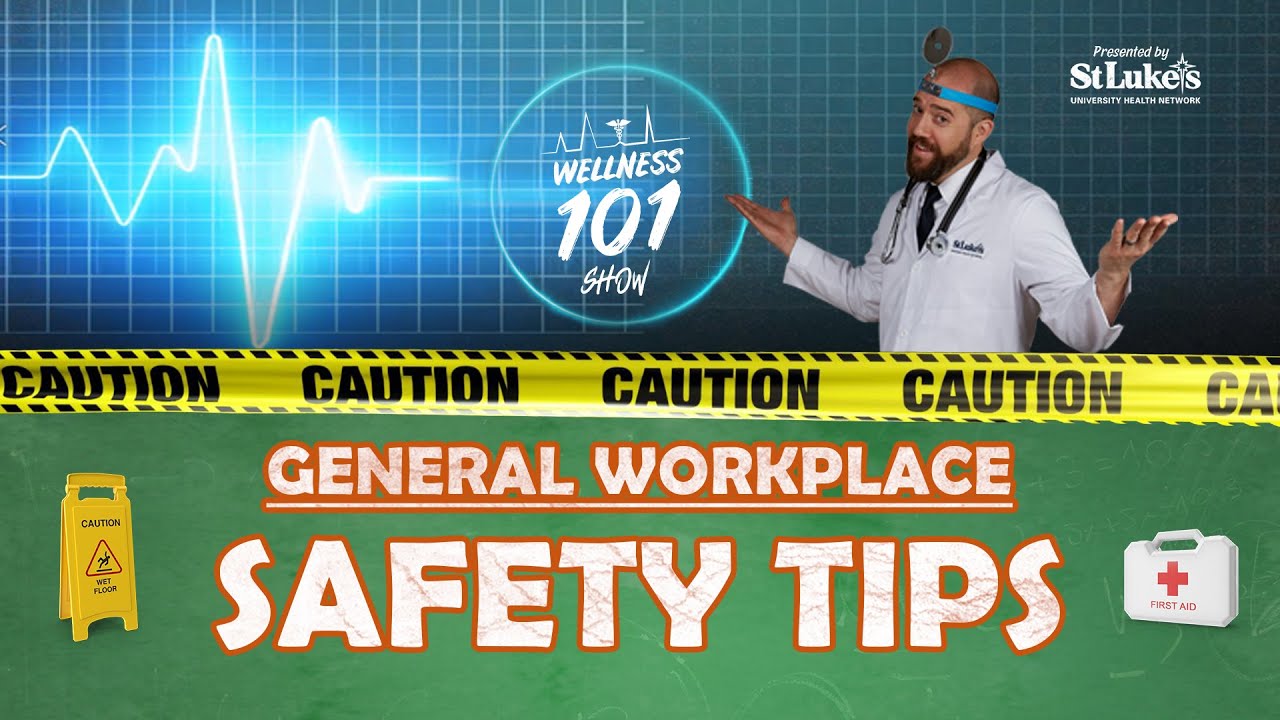 Wellness 101 Show - General Workplace Safety Tips - YouTube