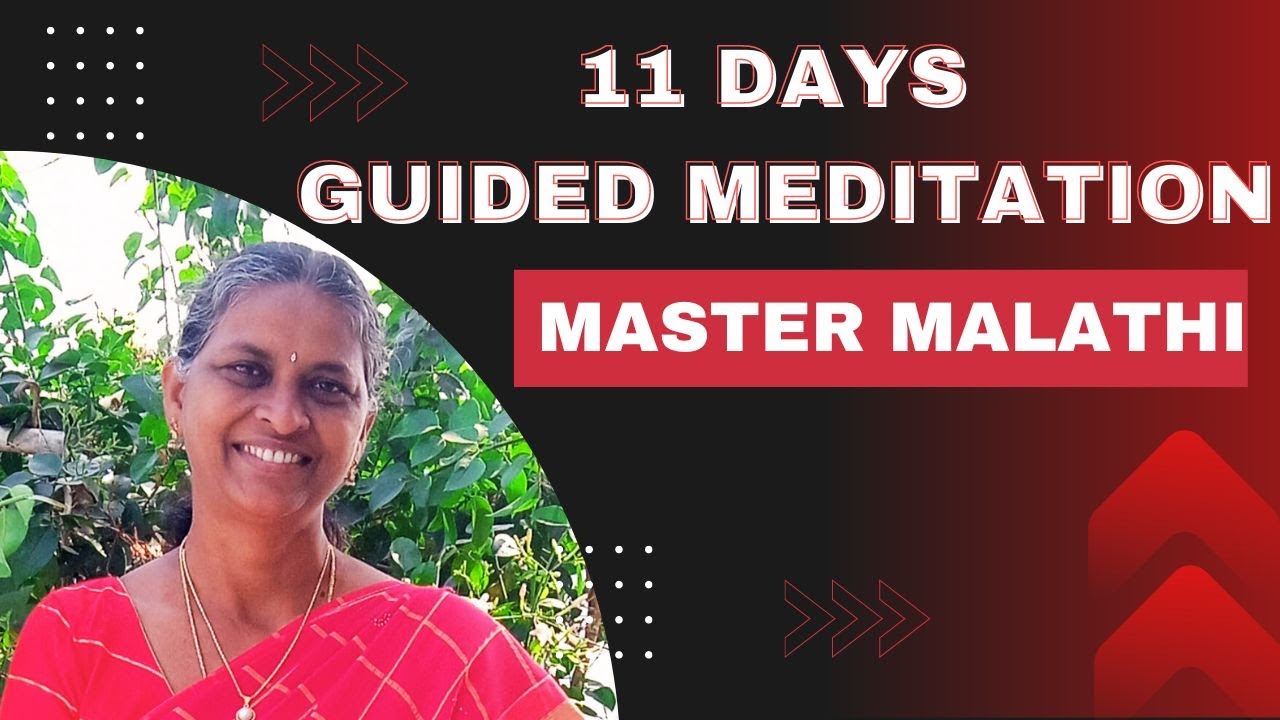 11 Days Guided Meditation | Master Malathi |Day 1 - YouTube