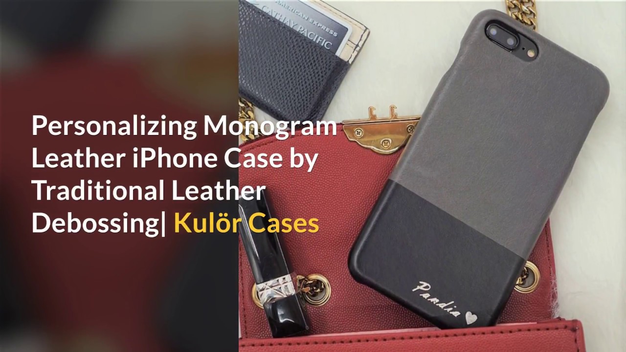 Personalizing Leather Phone Case by Leather Debossing | Kulör Cases ...