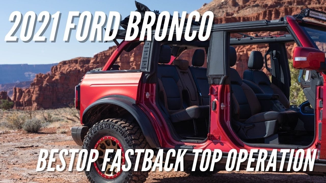 2021 Ford Bronco Bestop Fastback Soft Top Operation | Bronco Nation ...