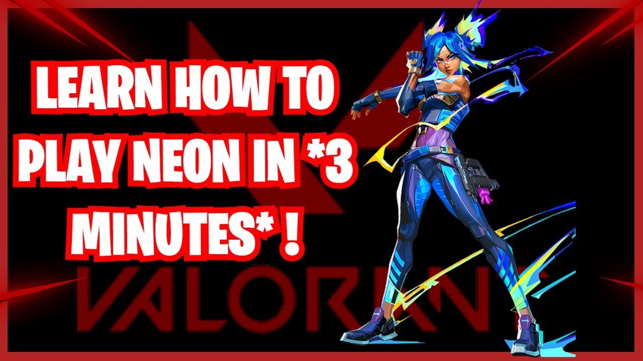 LEARN HOW TO PLAY AGENT NEON IN *3 MINUTES* IN VALORANT!! - YouTube