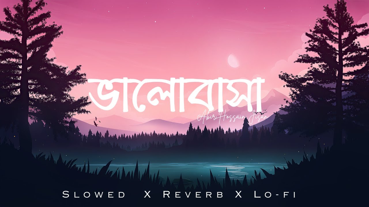 ভালোবাসা " Valobasha "|| Official song ||Bangla new song|| Abir Hossain ...