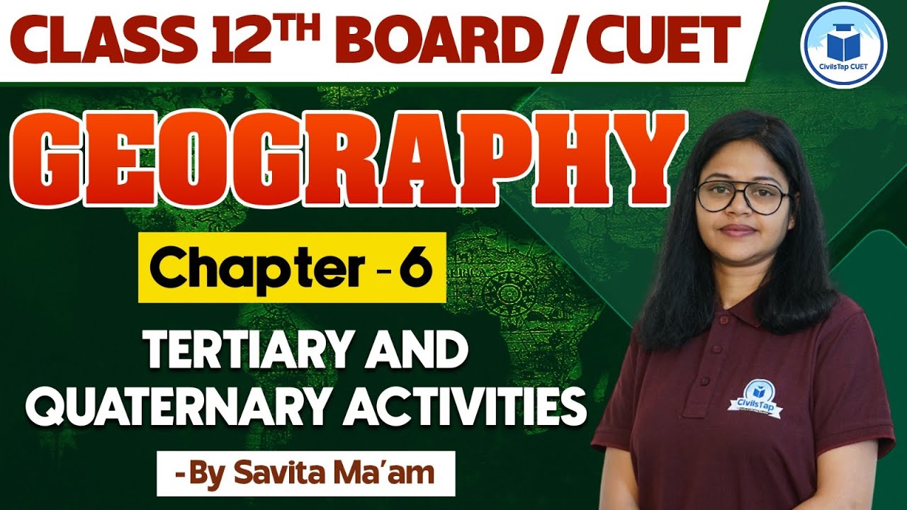 CUET 2025 Geography: Tertiary and Quaternary Activities| Chapter -6 ...