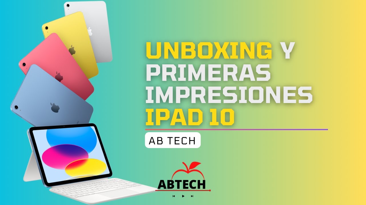 iPad 10 - Unboxing y primeras impresiones | ABTECH - YouTube