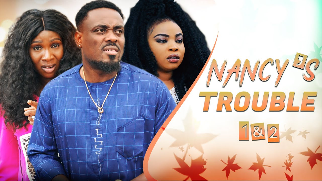 NANCY'S TROUBLE 1&2 (New Trending Movie) Sonia Uche/Toosweet/Gina 2021 ...