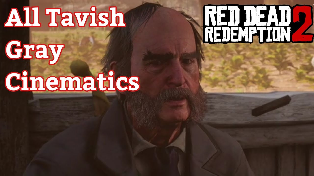 All Tavish Gray Cinematics - Red Dead Redemption 2 - YouTube