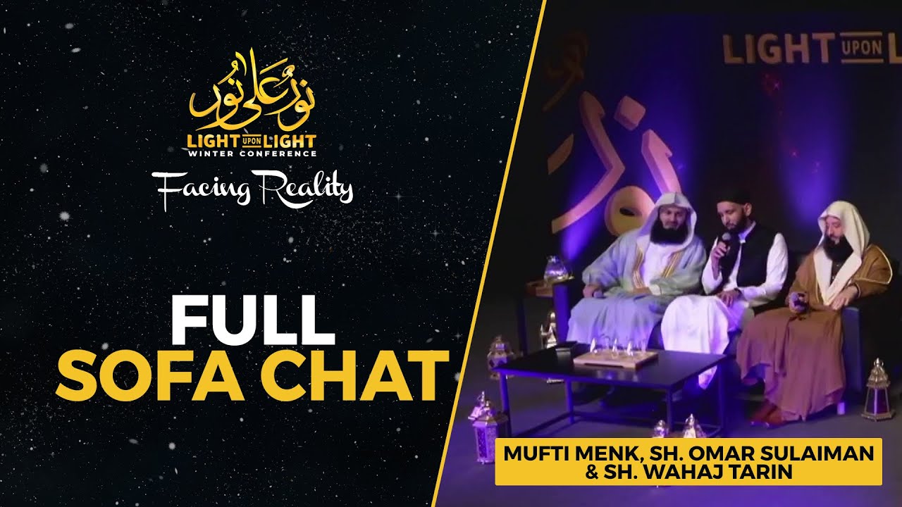 Sofa Chat with Mufti Menk, Imam Omar Suleiman & Sh. Wahaj Tarin | Light ...