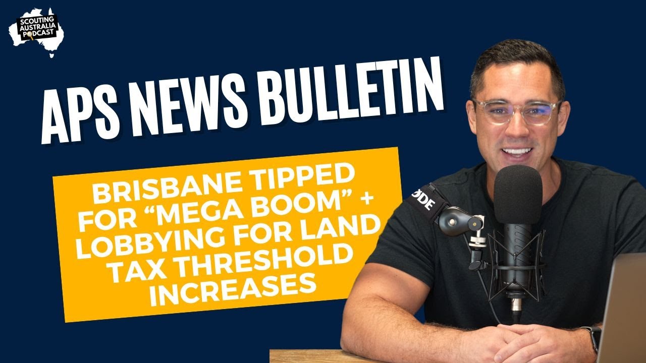 Brisbane Tipped for “Mega Boom” + Lobbying for Land Tax Threshold ...