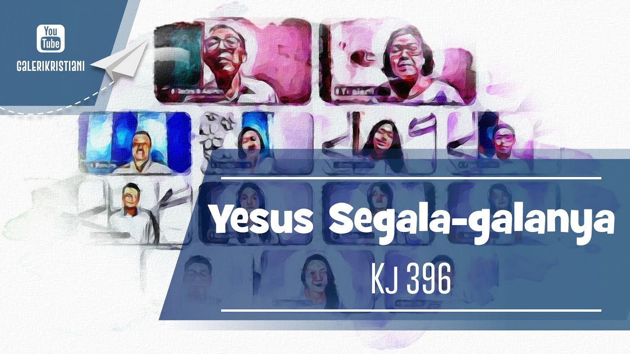 KJ 396 Yesus segala-galanya - YouTube