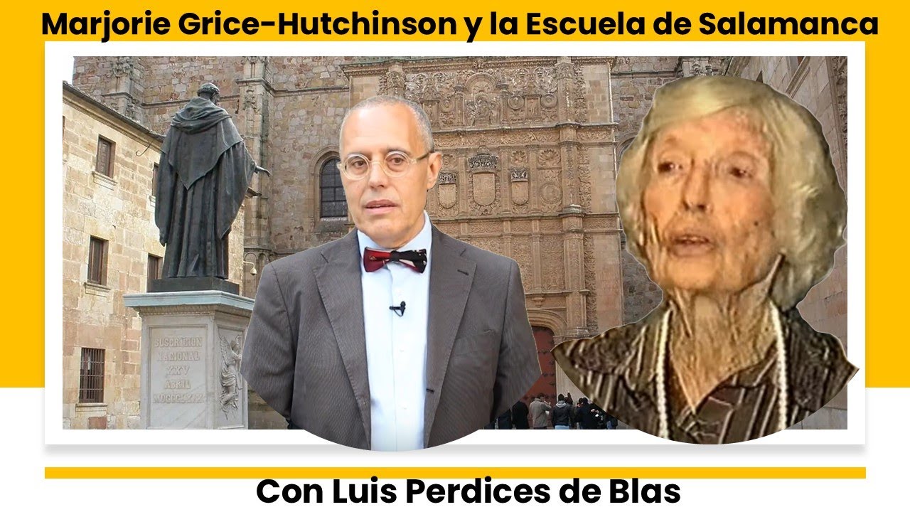 Marjorie Grice-Hutchinson y la Escuela de Salamanca | Con Luis Perdices ...
