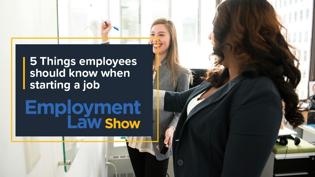 5 Things employees should know when starting a job - Employment Law ...