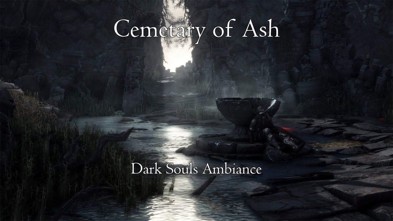 Cemetary of Ash Ambiance | Dark Souls 3 HQ Ambience - YouTube