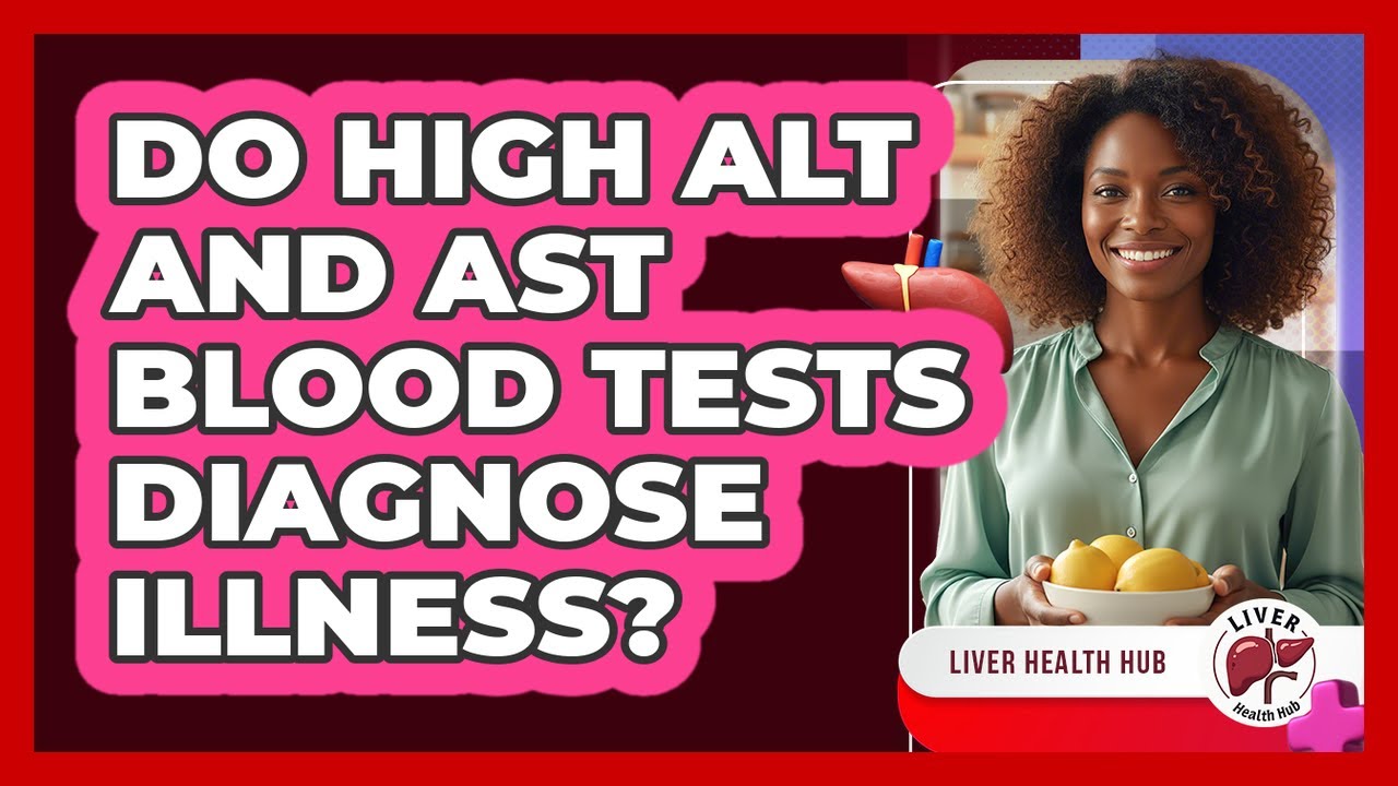 Do High ALT And AST Blood Tests Diagnose Illness? - YouTube