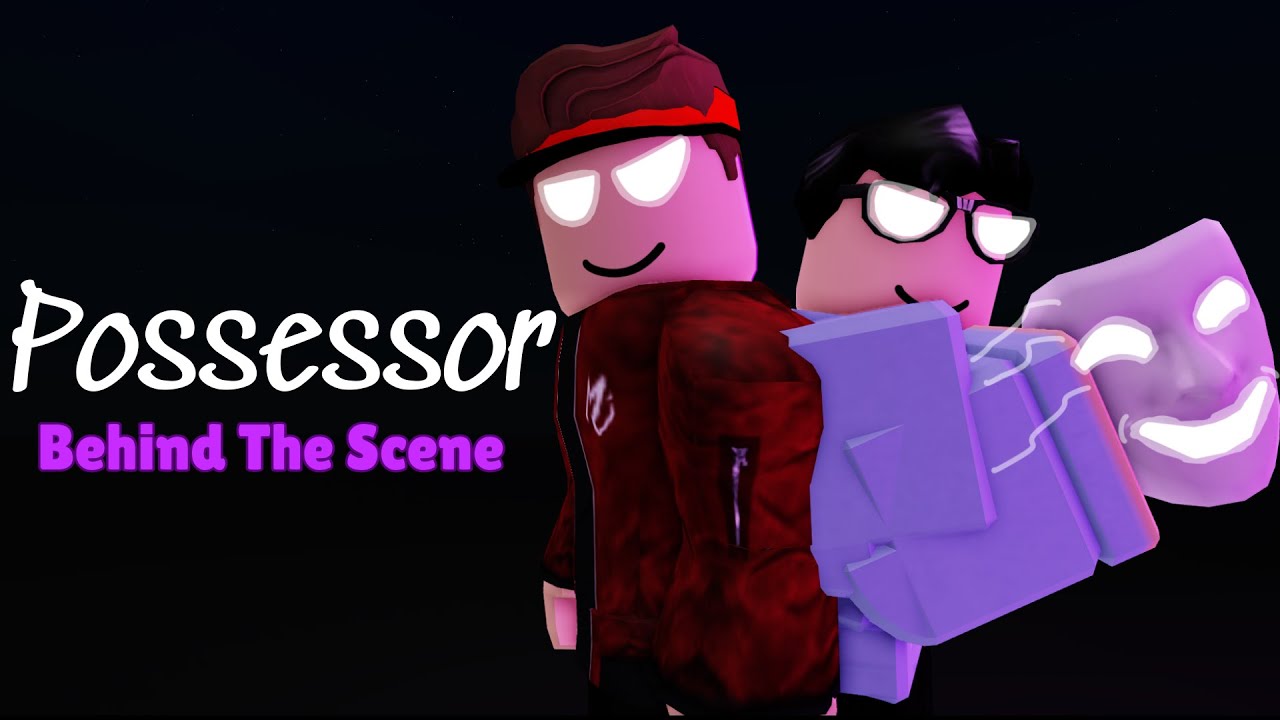 Possessor Behind the Scene | Roblox Animation - YouTube