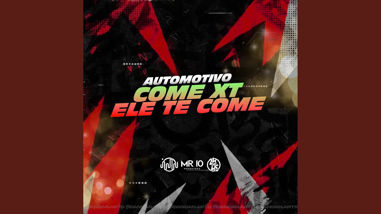 Automotivo Come XT - Ele Te Come - YouTube