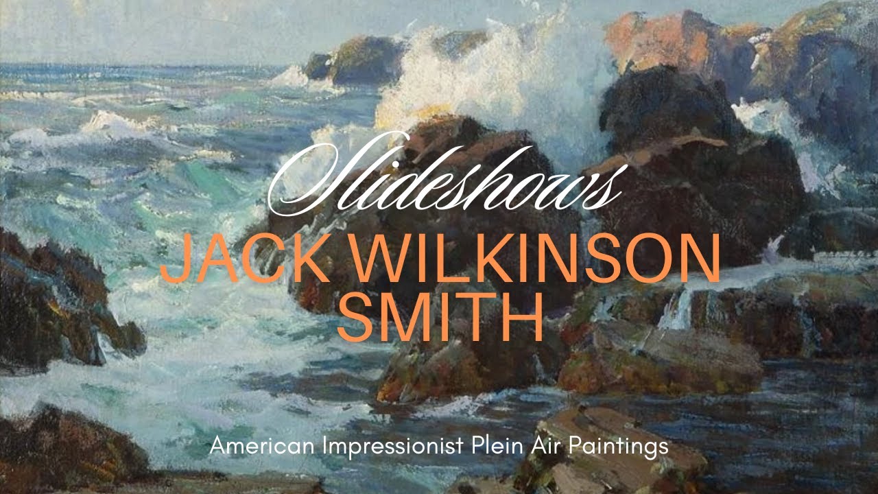 Plein-Air landscapes of Jack Wilkinson Smith – American Impressionist ...