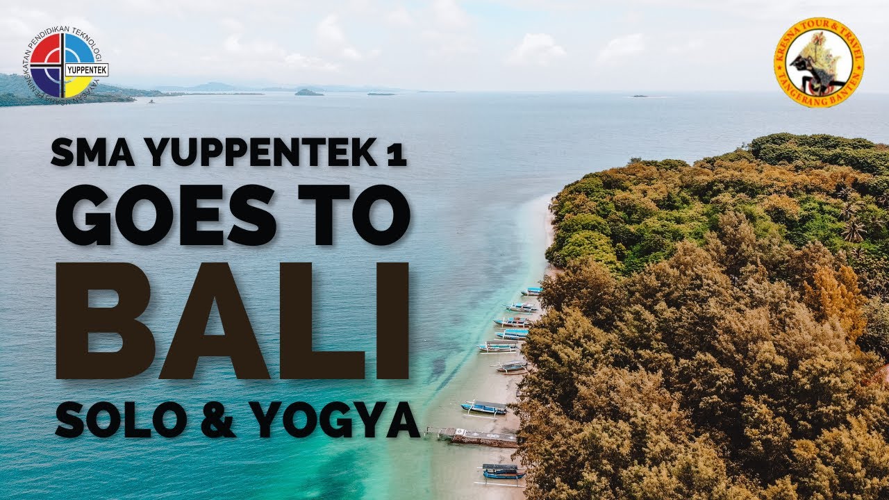 GTC SMA YUPPENTEK 1 - BALI, SOLO & YOGYA - - YouTube