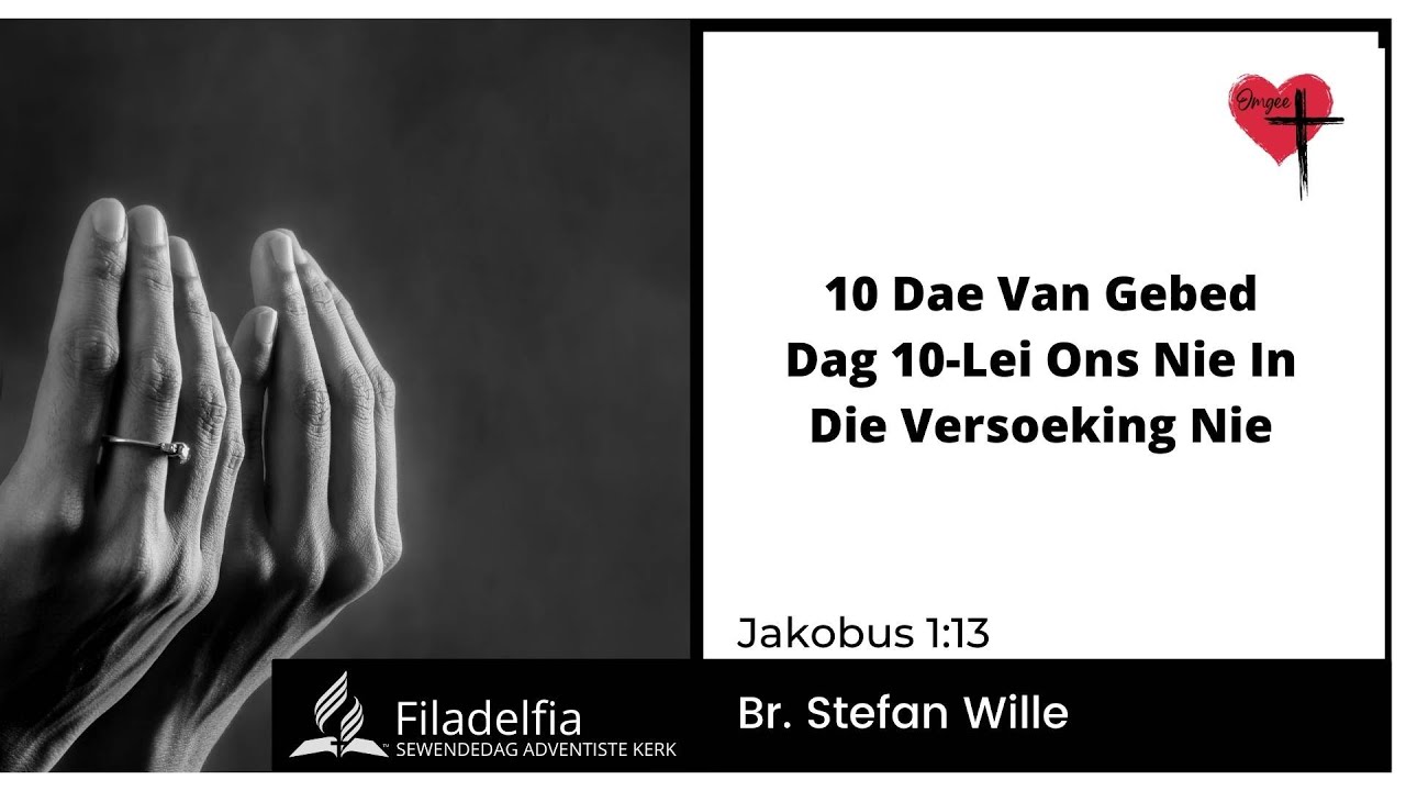 10 Dae Van Gebed-Lei Ons Nie In Die Versoeking Nie-Stefan Wille - YouTube