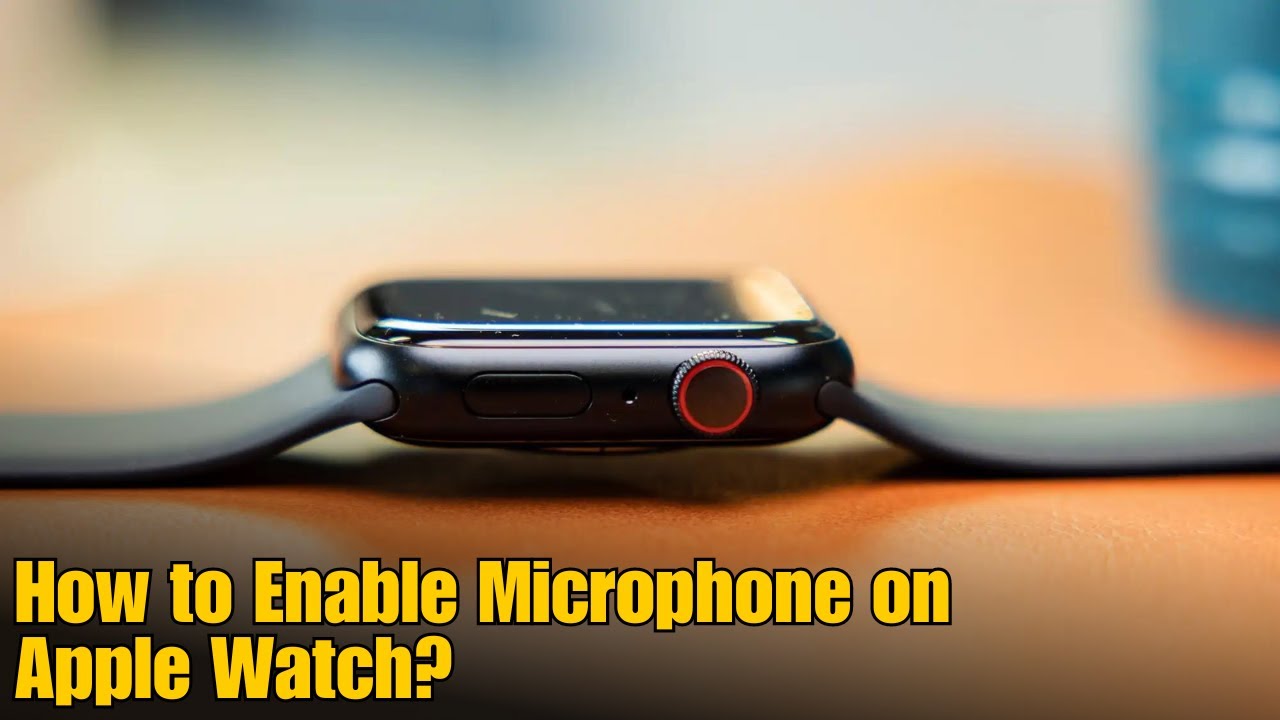 How to Enable Microphone on Apple Watch? - YouTube