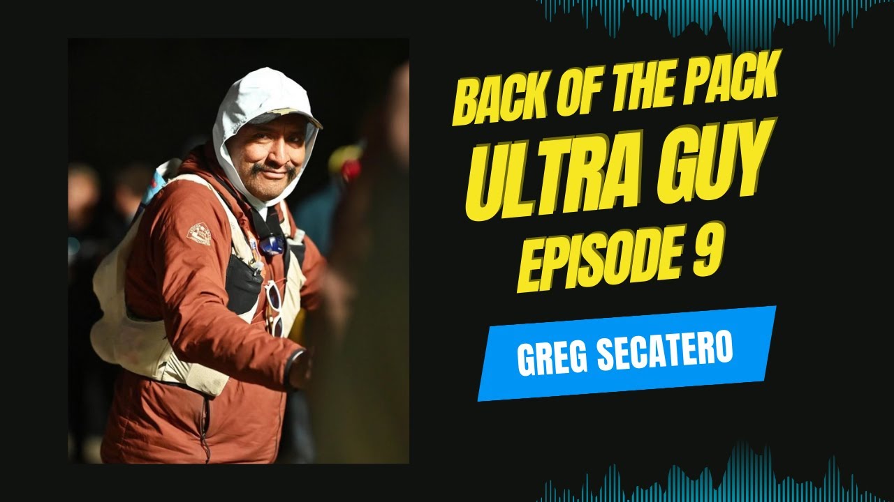 Back of the pack ultra guy Episode 9 Greg Secatero - YouTube
