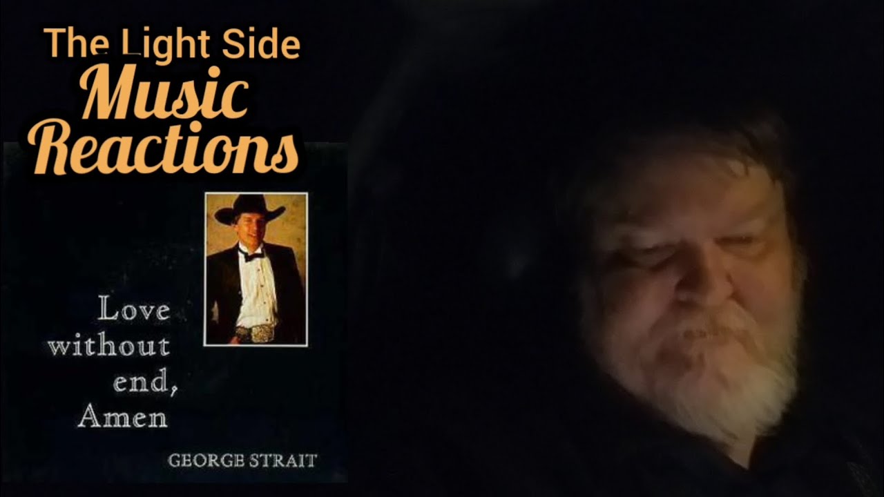 "A Love Without End, Amen" by George Strait (Reaction) - YouTube